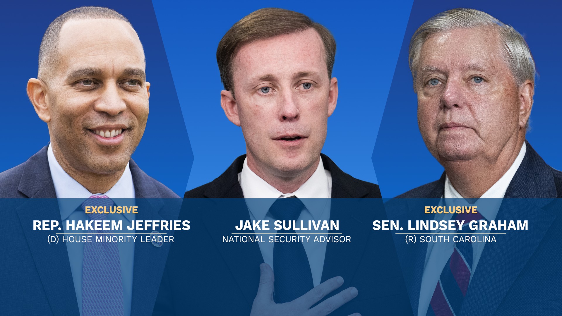 Oct. 15 — NSA Jake Sullivan, Sen. Lindsey Graham and Rep. Hakeem Jeffries