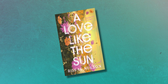A Love Like The Sun: See A Preview Of Riss M Neilson's Novel