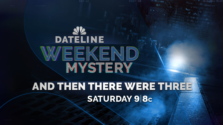DATELINE WEEKEND MYSTERY SNEAK PEEK: And Then There Were Three