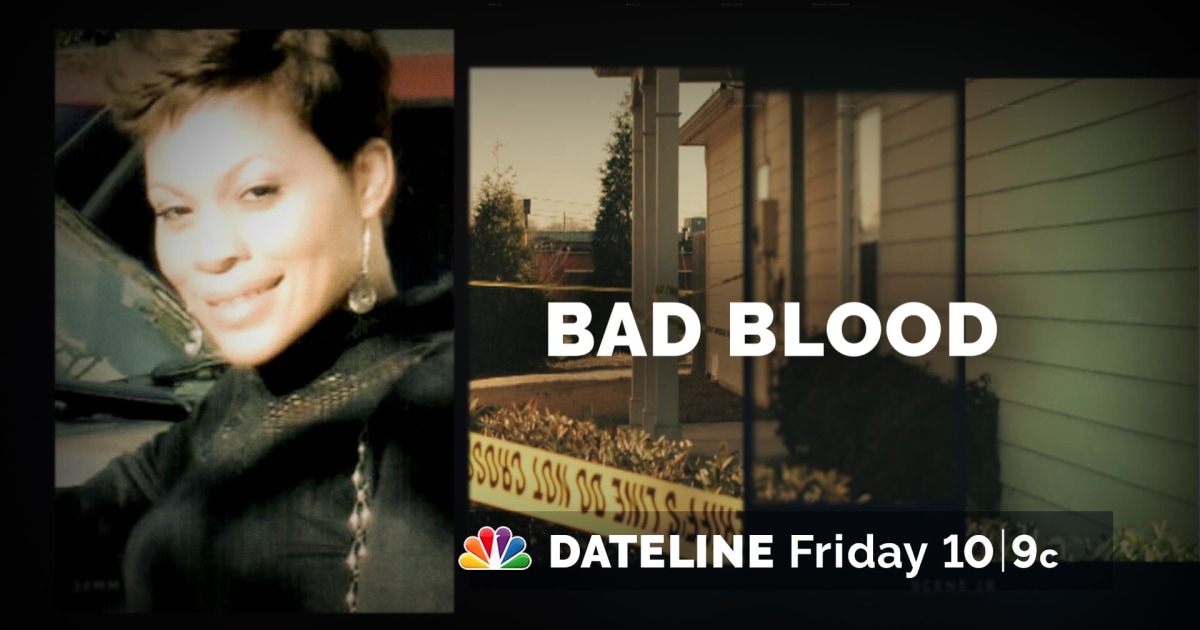DATELINE FRIDAY SNEAK PEEK: Bad Blood