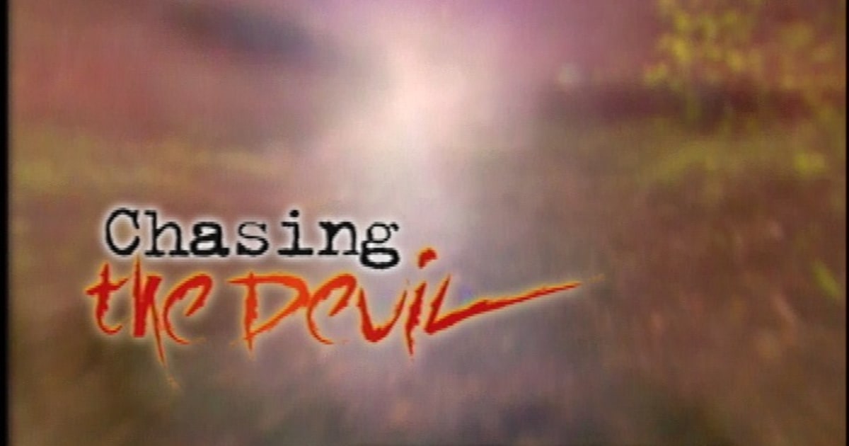 Chasing the Devil