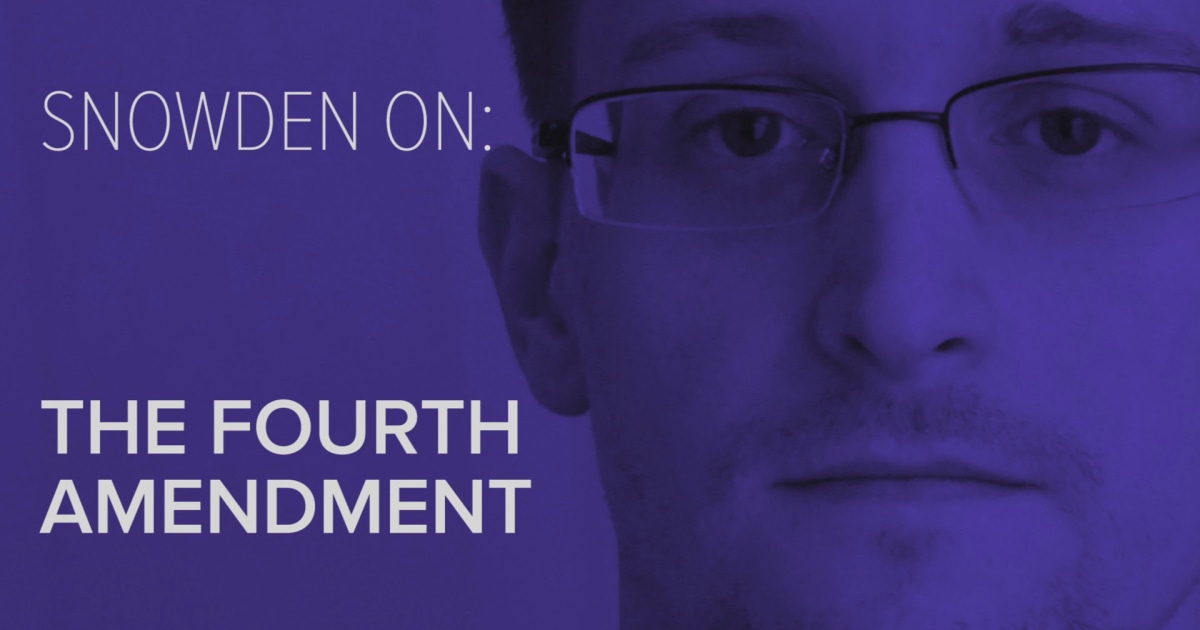 Snowden on: The Fourth Amendment