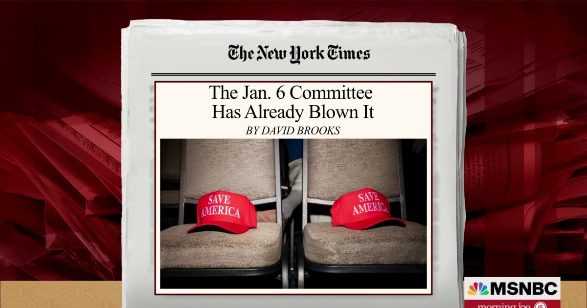 David Brooks says the 'Jan. 6 Committee Has Already Blown It'