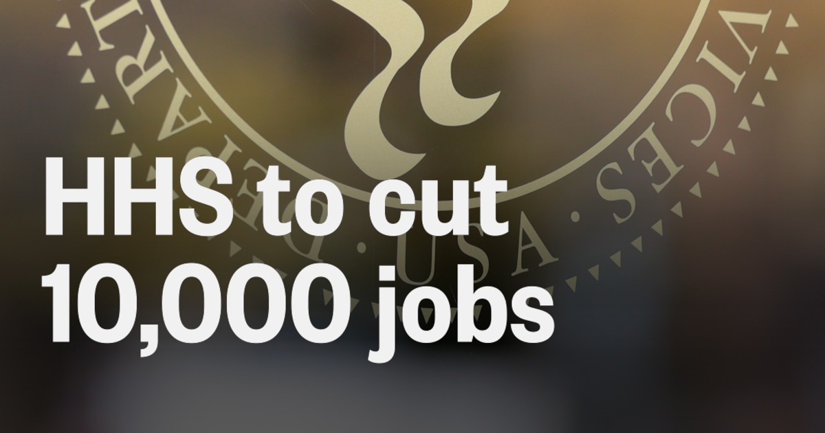 HHS plans to cut 10,000 jobs