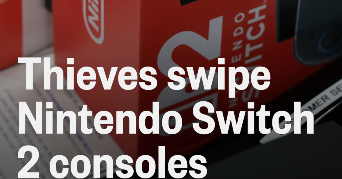 Thieves swipe Nintendo Switch 2 consoles