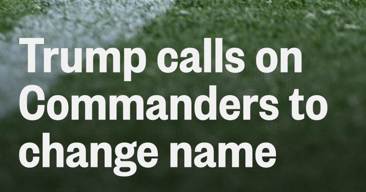 Trump calls for Washington Commanders to change name