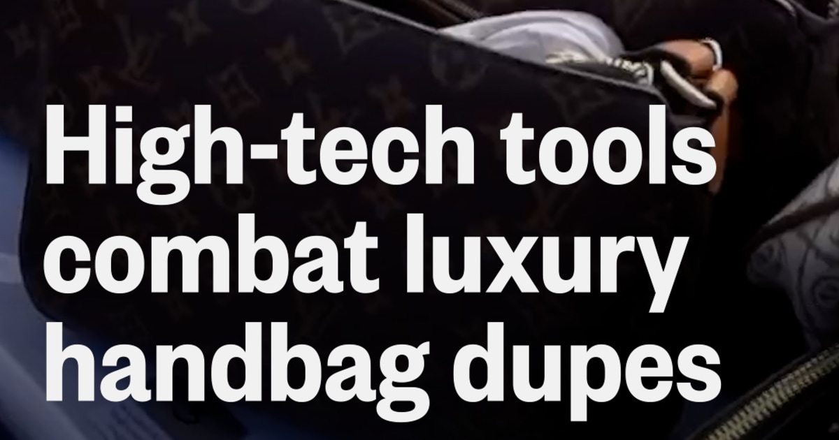 High-tech tools combat luxury handbag dupes