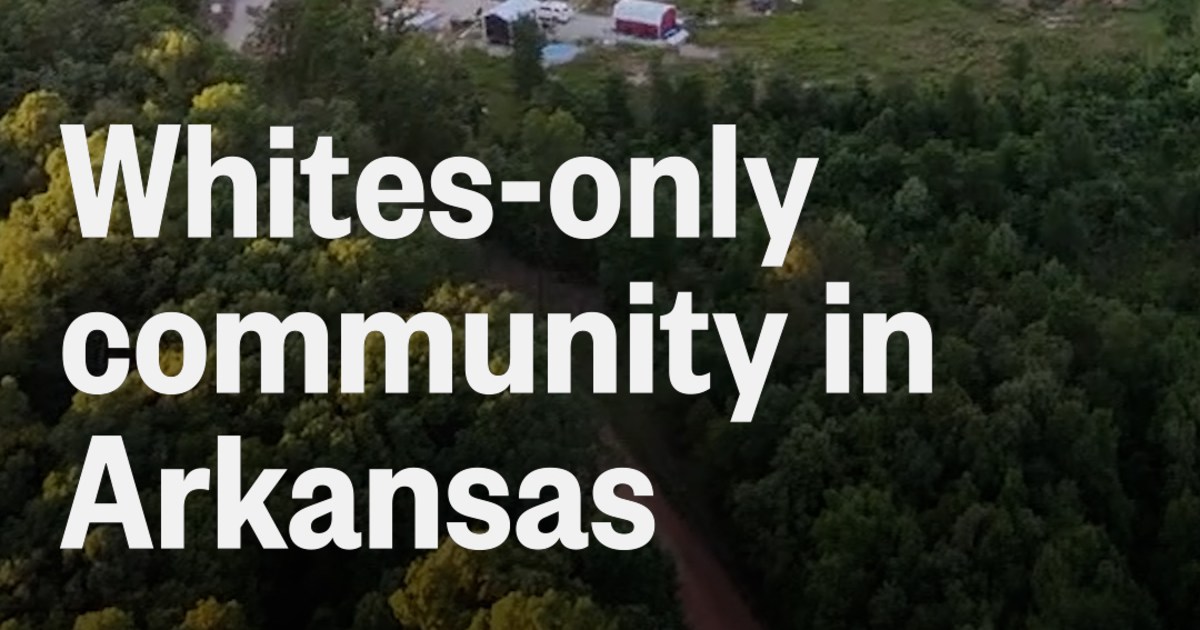 Inside a whites-only community in Arkansas | ResetEra