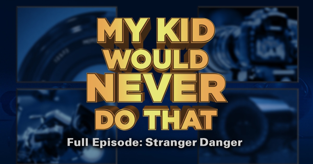 My Kid Would Never Do That: Stranger Danger