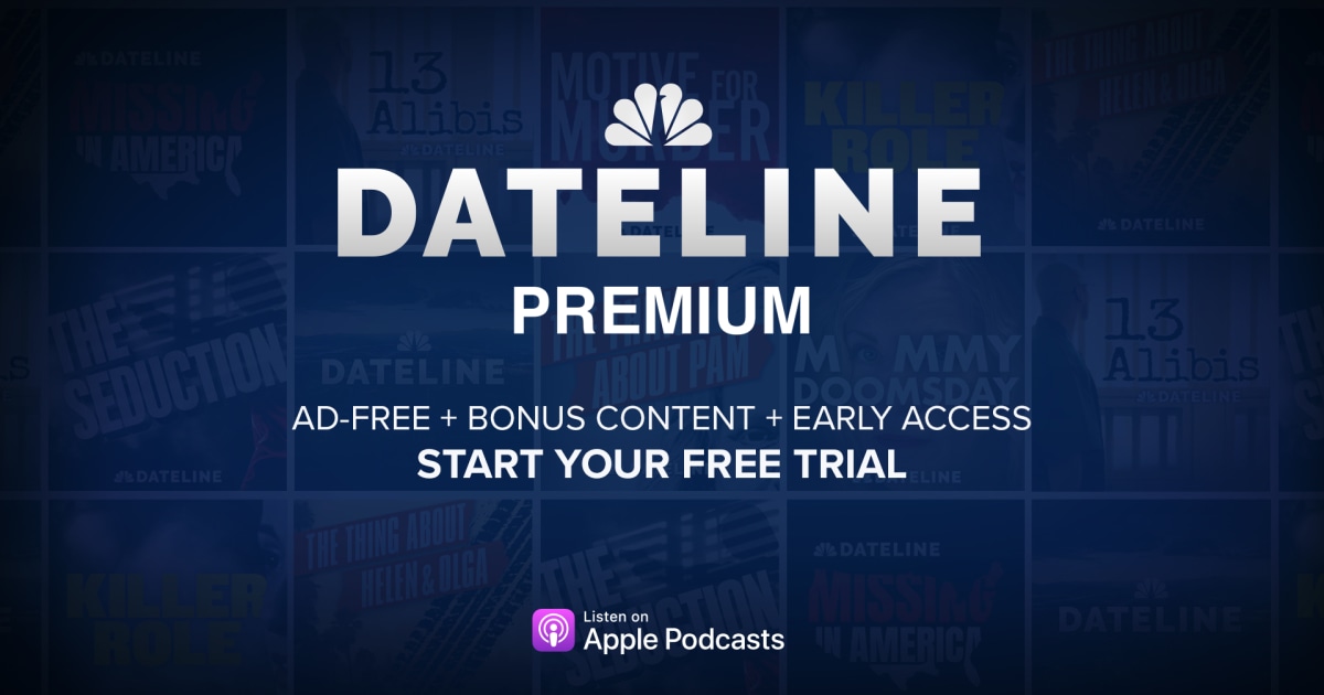 Subscribe to Dateline Premium on Apple Podcasts