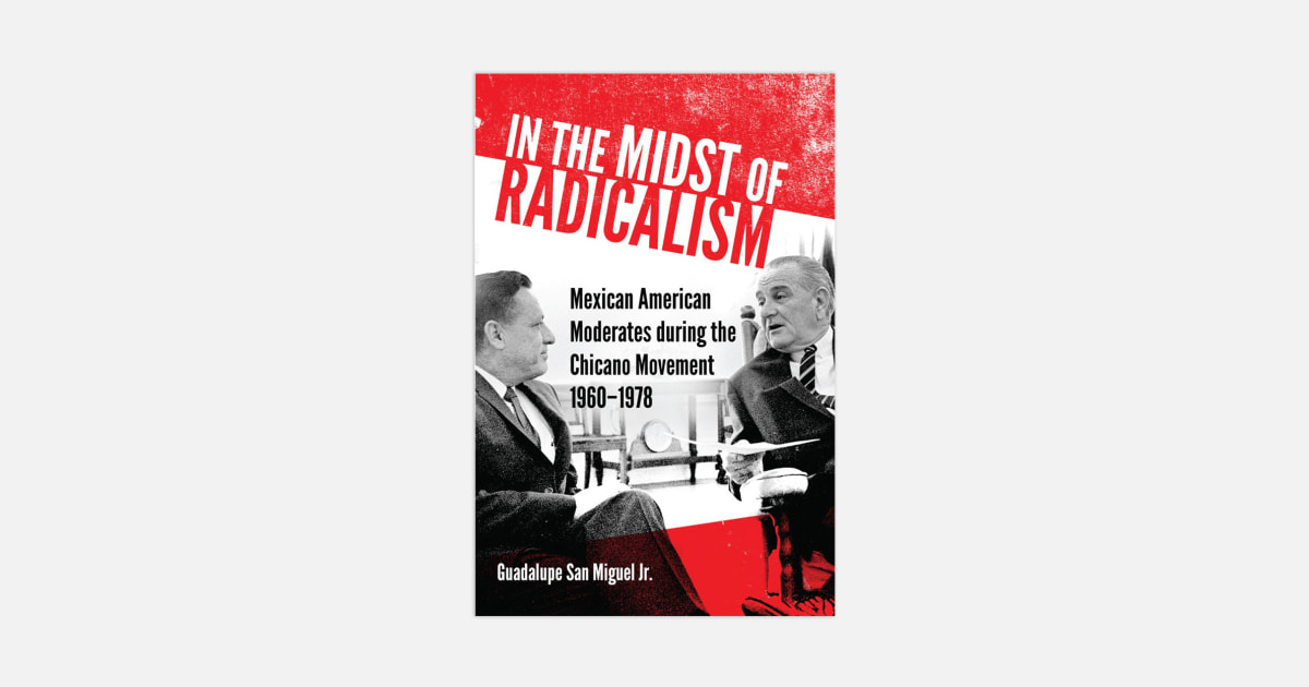 Have Mexican American moderates been overlooked in Latino civil rights ...