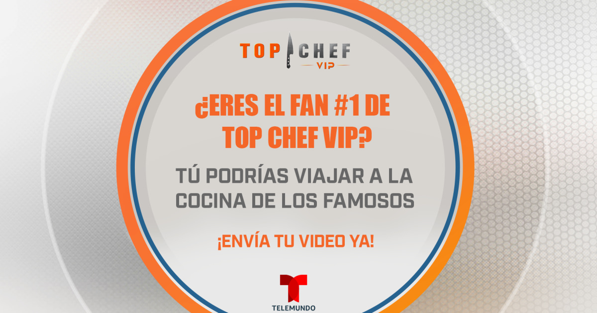 ¿Eres el FAN#1 de Top Chef VIP? Sube tu video aquí