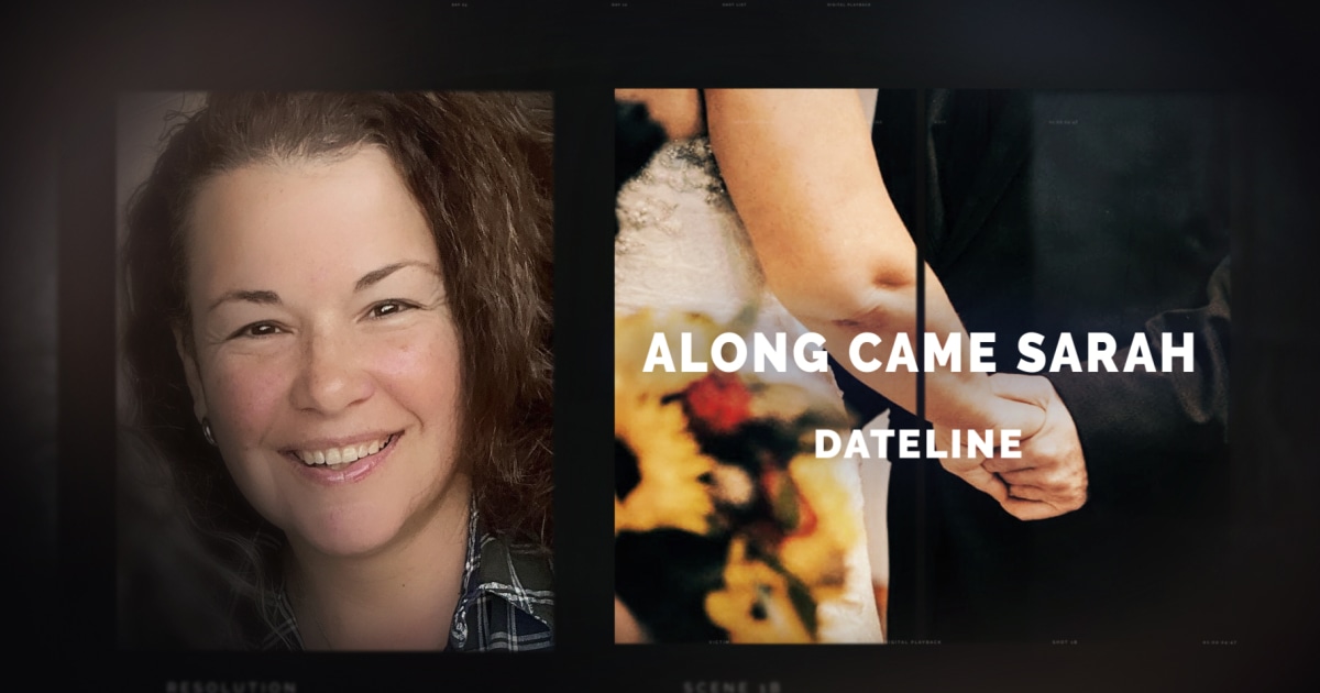 Watch the Dateline episode “Along Came Sarah” now