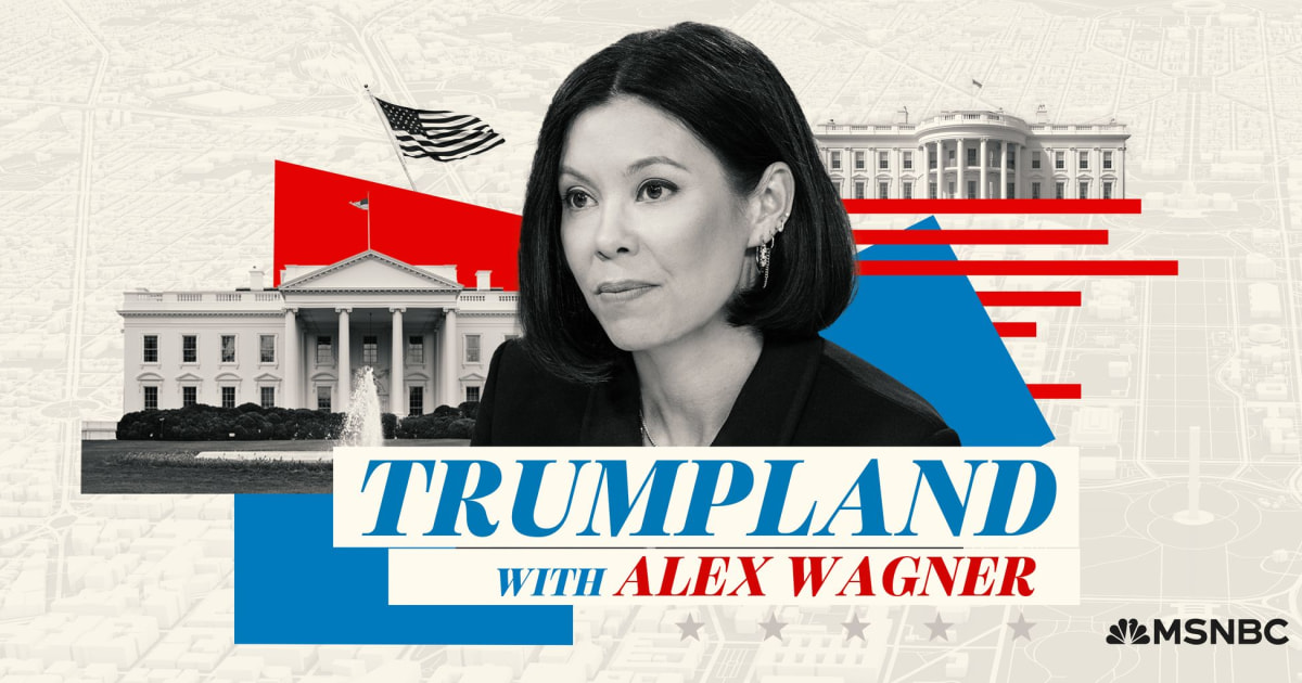 Trumpland with Alex Wagner — MSNBC