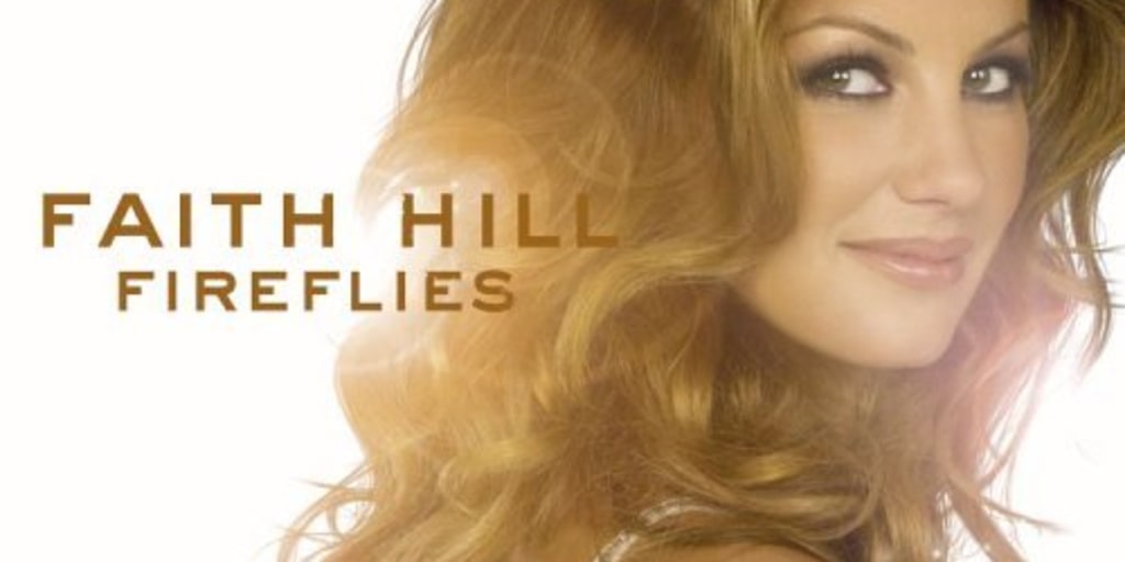 Faith Hill Fireflies List Of All Top Faith Hill Albums, Ranked