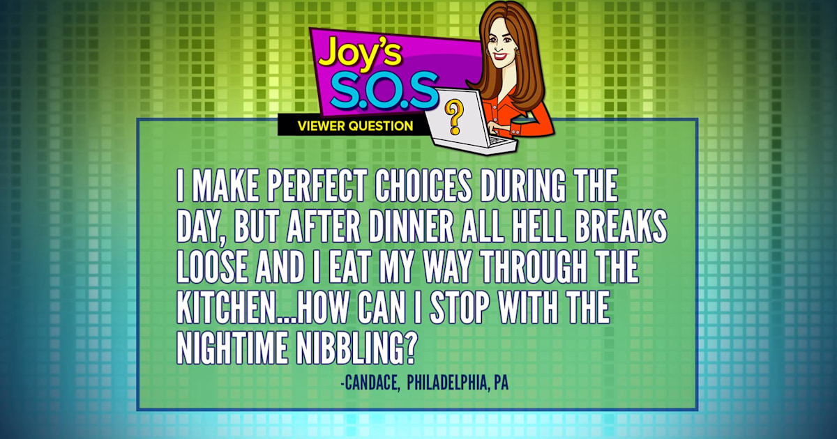 Joy Bauer’s SOS: How to avoid snacking after dinner