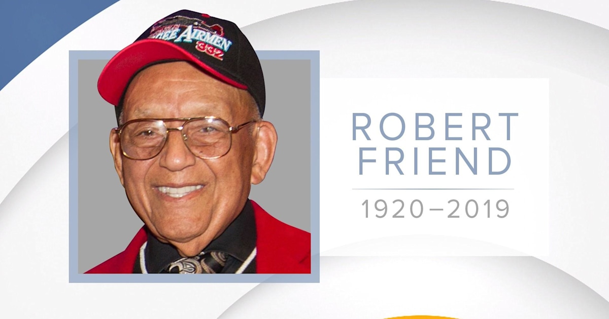 Robert Friend, one of the last remaining Tuskegee Airmen, dies at 99