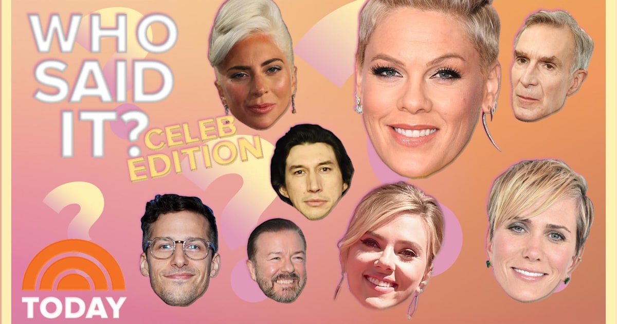 Who said it? Celebrity edition