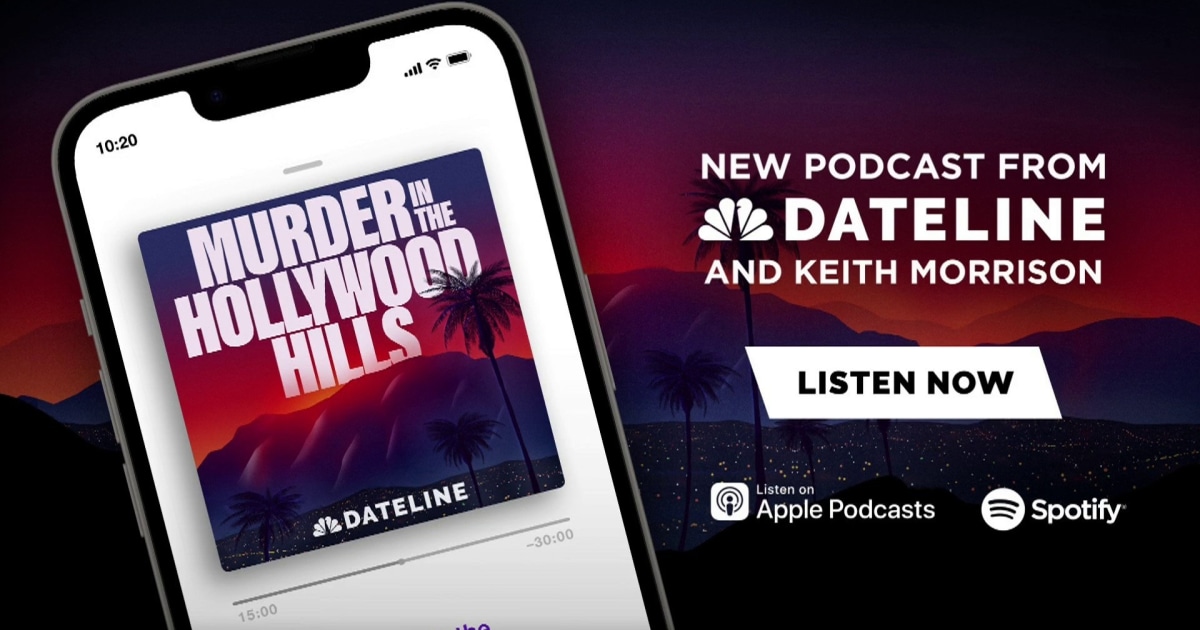 Hear a preview of Dateline’s ‘Murder in the Hollywood Hills’ podcast