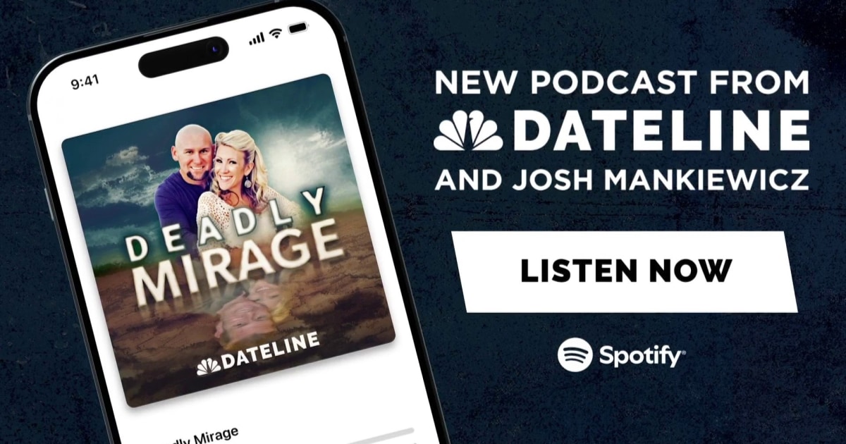 Get an exclusive preview at Dateline’s new ‘Deadly Mirage’ podcast