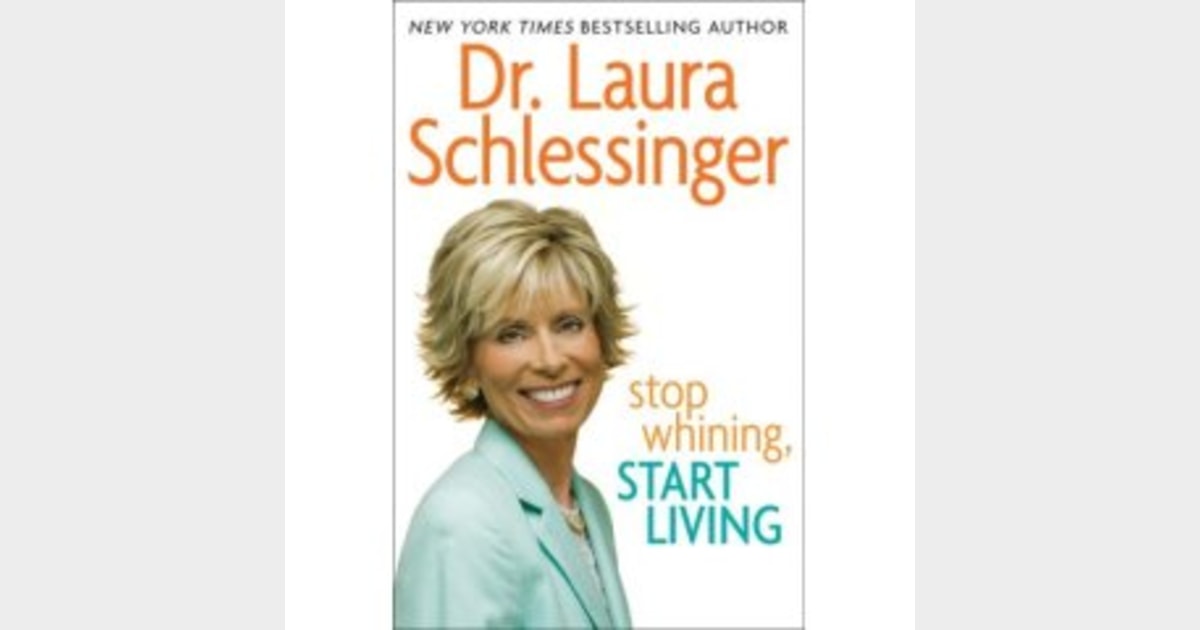‘Stop Whining, Start Living,’ by Dr. Laura