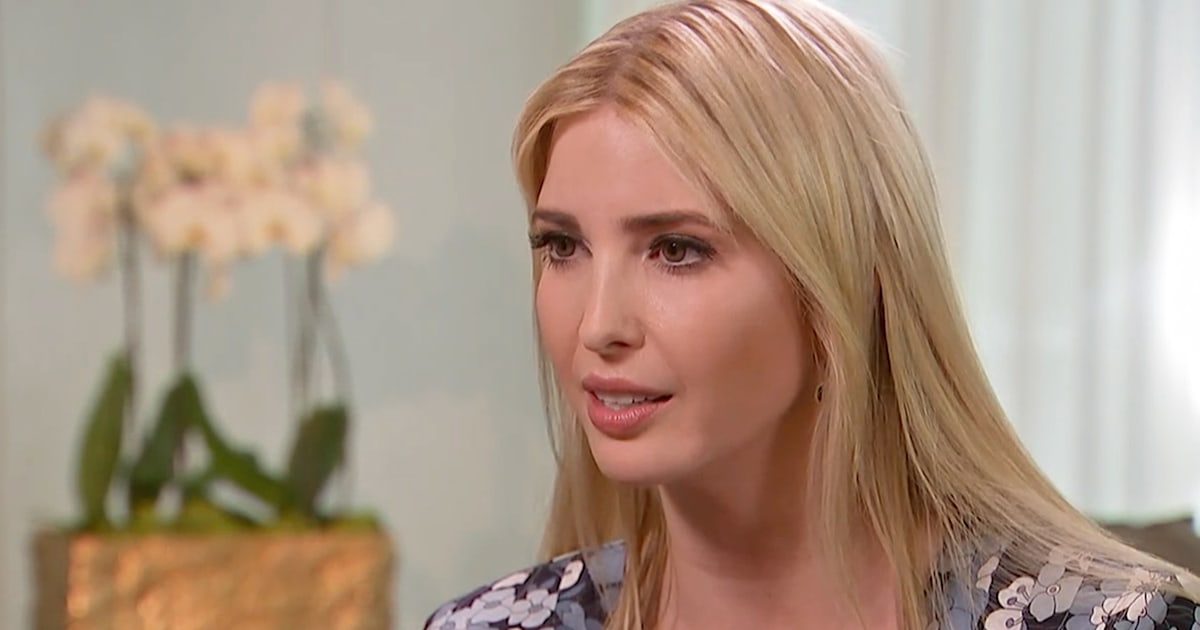 Ivanka Trump talks to TODAY in exclusive interview: ‘I don’t like the ...