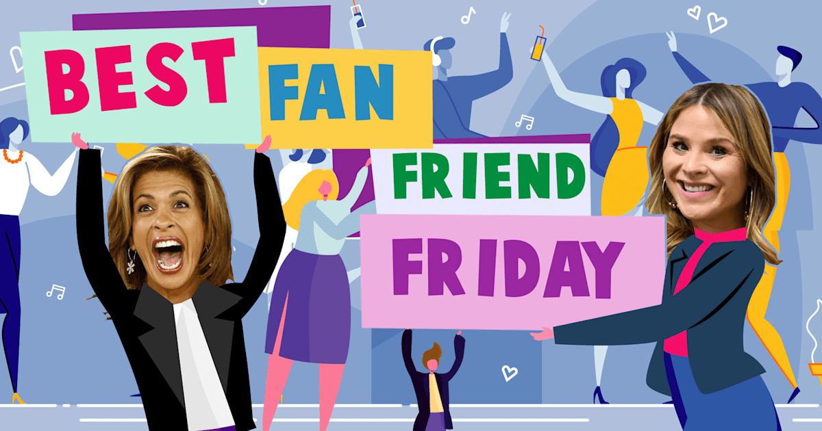 Best Fan Friend Friday: Hoda and Jenna want to hear from their biggest ...