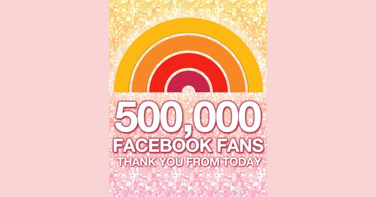 Thank you! TODAY's Facebook page hits 500K fans